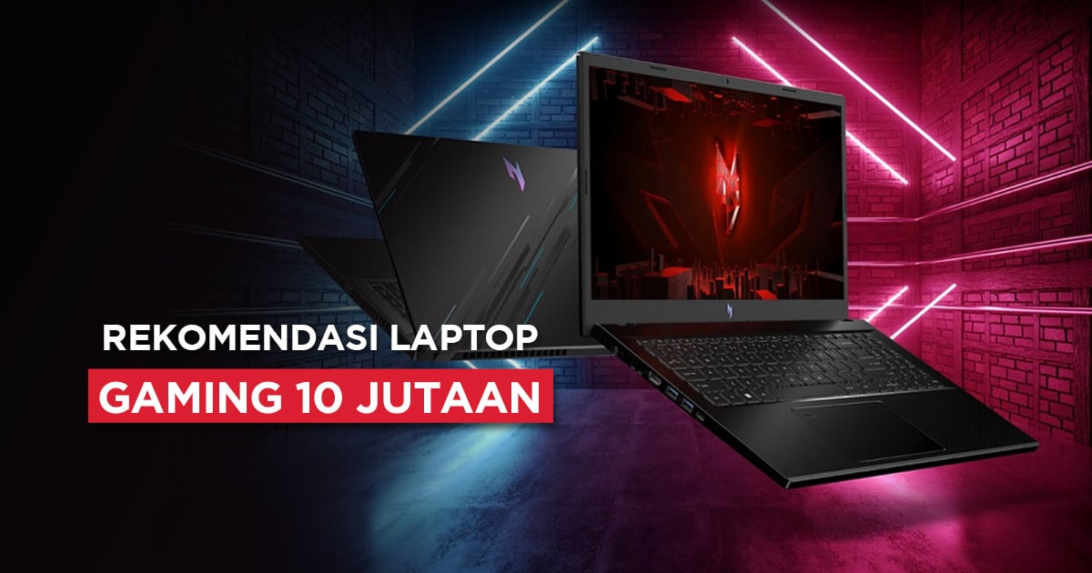 10 Rekomendasi Laptop Gaming 10 Jutaan Terbaru 2025! - Teknoloko